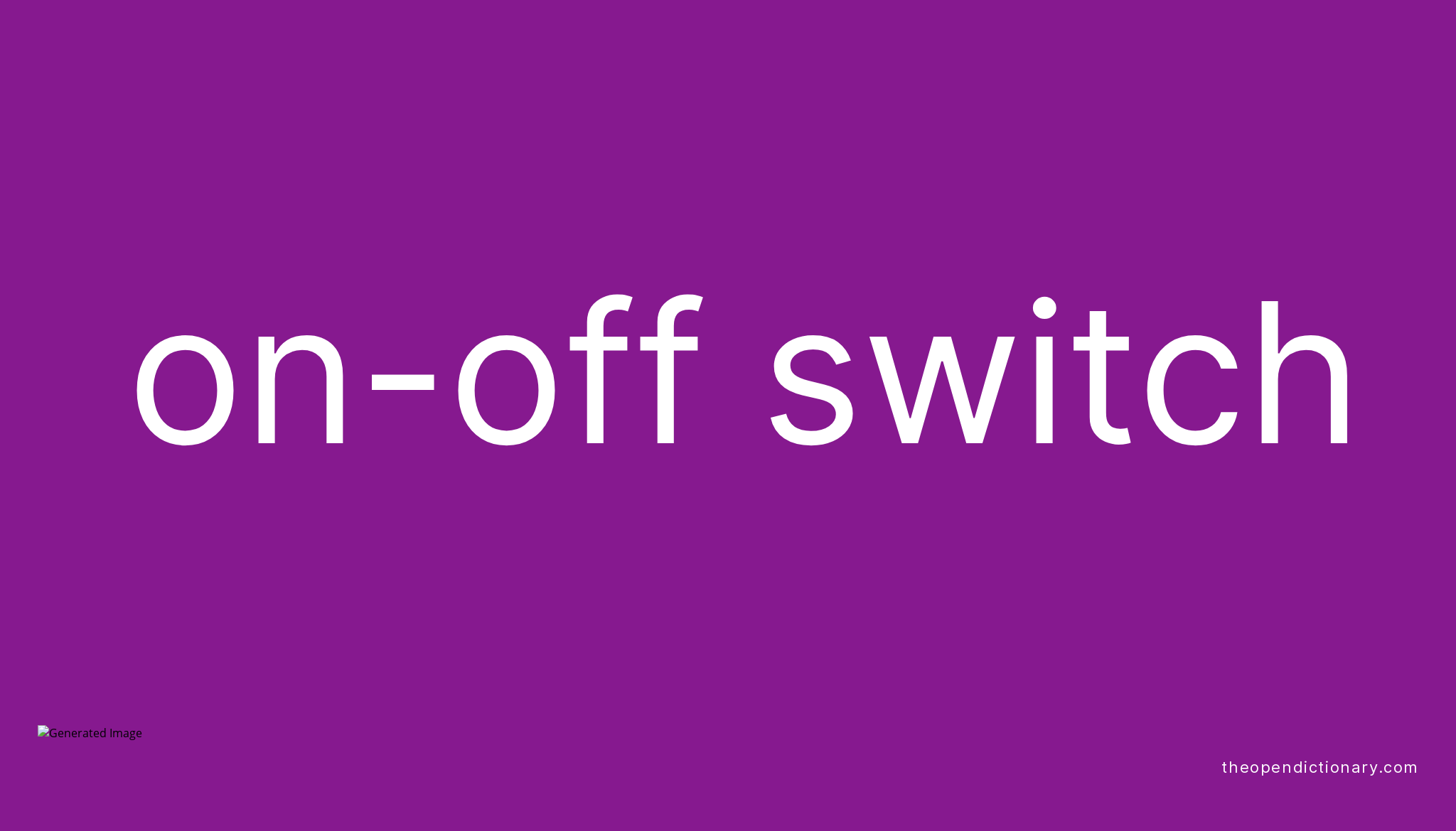 On off Switch Meaning Of On off Switch Definition Of On off Switch
